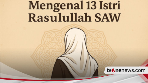 Mengenal 13 Istri Rasulullah SAW dan Sifatnya: Teladan Mulia bagi Kaum ...